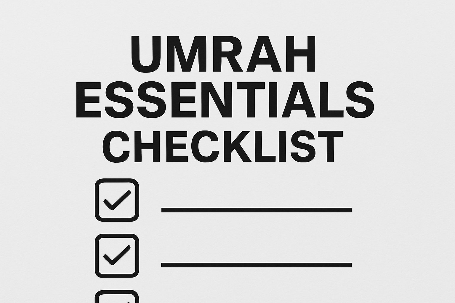 Umrah Essentials Checklist: What to Pack and Wear - HAQ TRAVELS